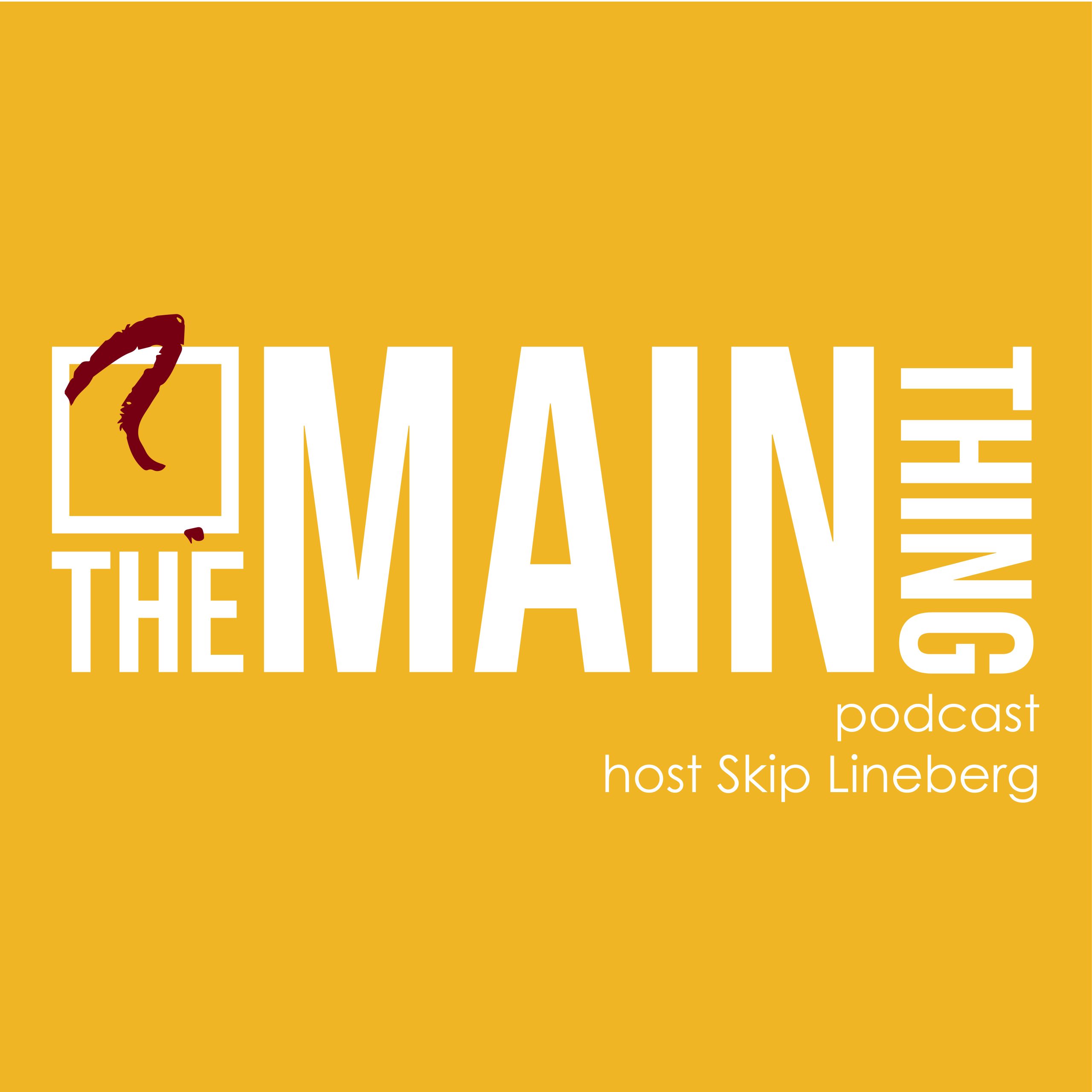 The Main Thing Podcast - Your 9-Minute Dose of Wisdom