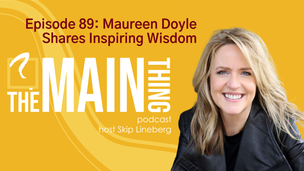 Episode 89 – Maureen Doyle Shares Inspiring Wisdom